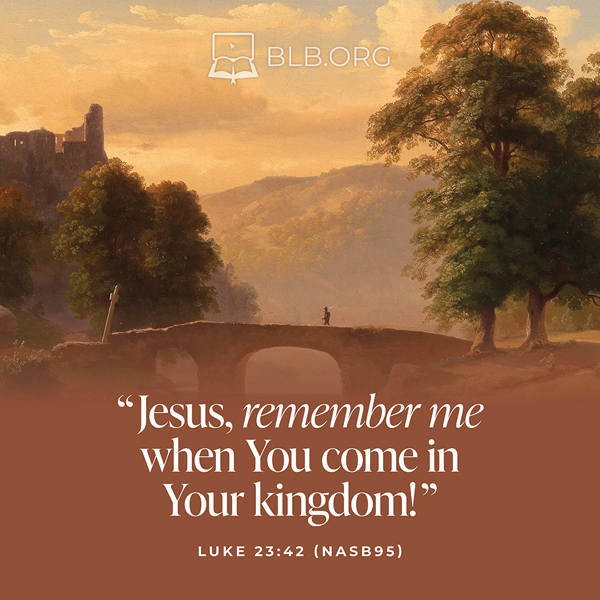 Luke 23:42 (NASB95) - Calendar Images Image